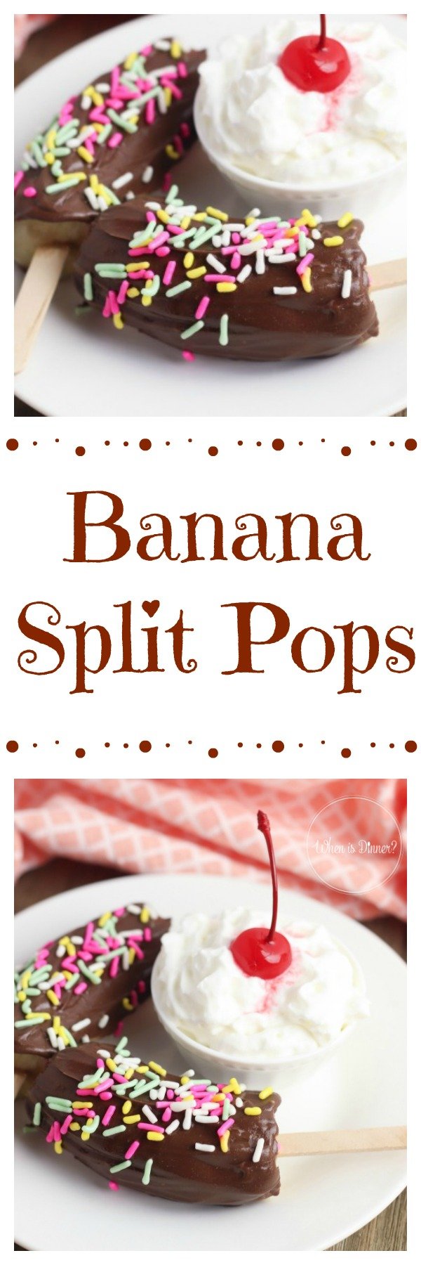 Banana Split Pops - When is Dinner? Banana Split Pops